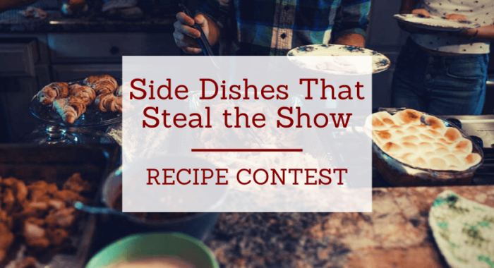 Recipe Contest: Side Dishes That Steal The Show - Unique Gift Ideas ...